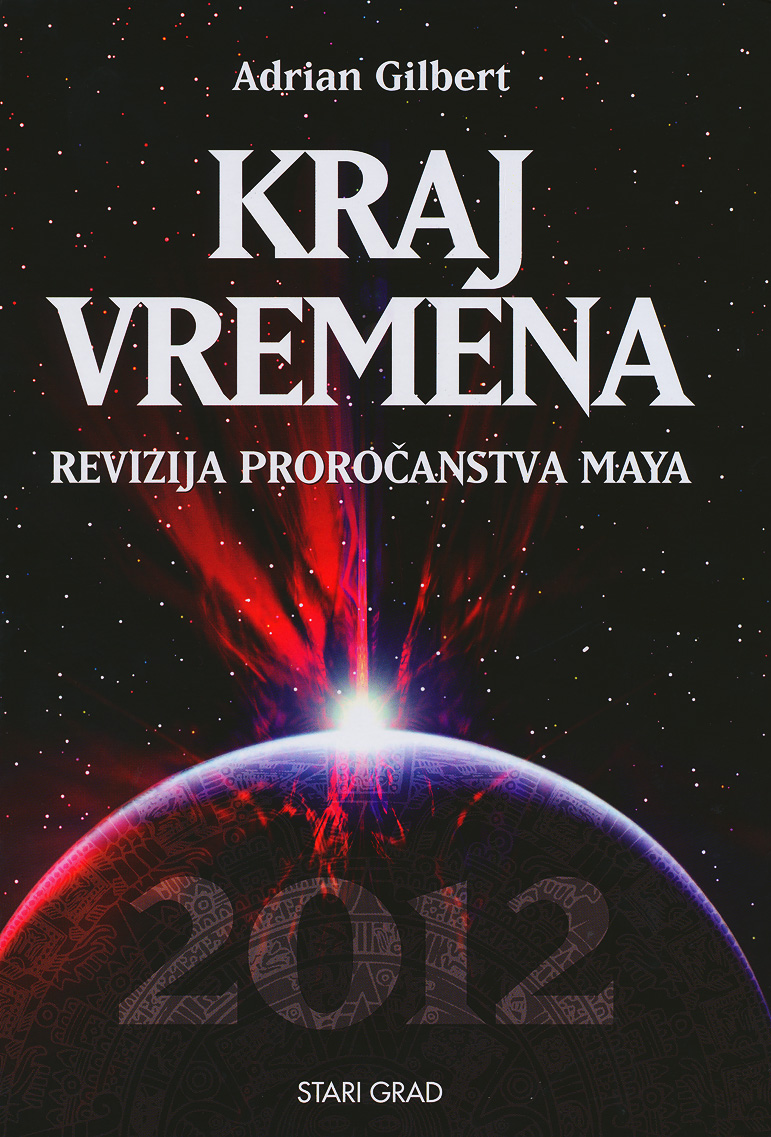 Adrian Gilbert: Kraj vremena - Ordinacija.hr